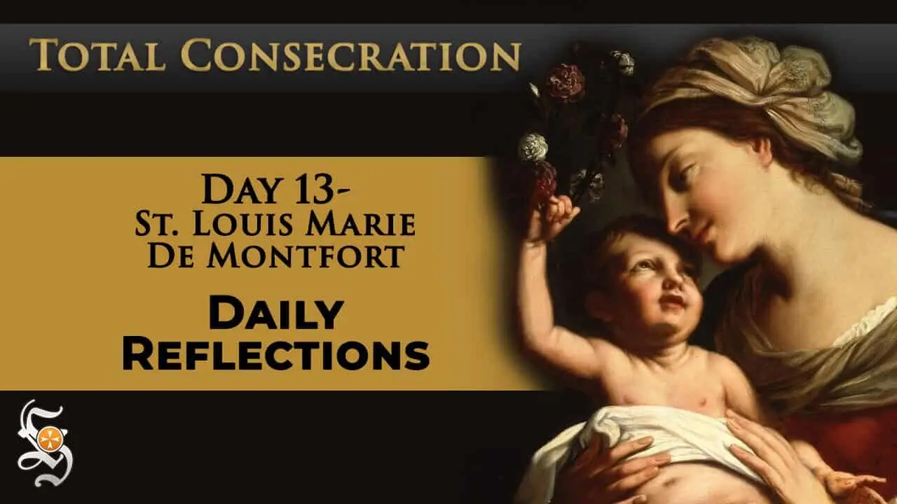 Total Consecration: St. Louis de Montfort – Day 13