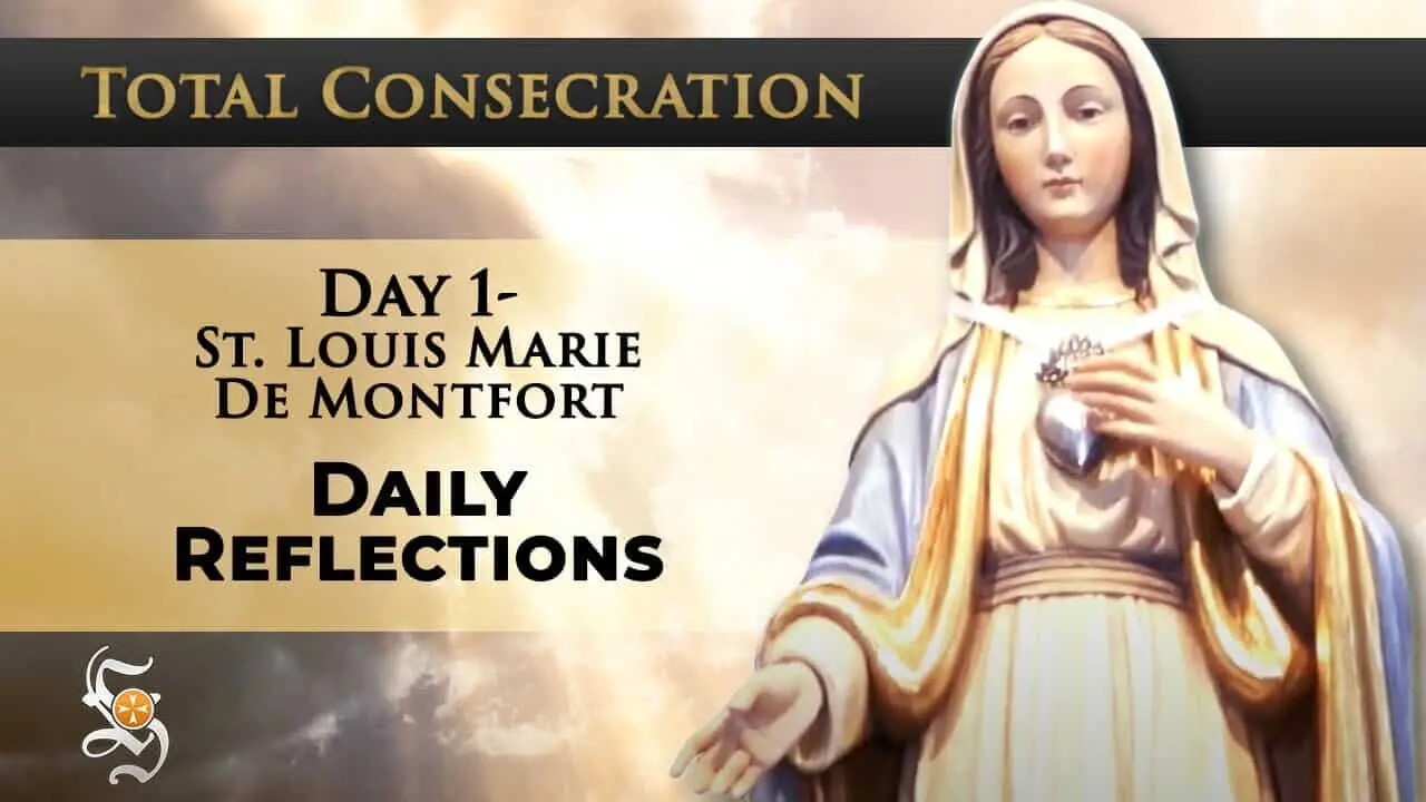 Total Consecration: St. Louis Marie de Montfort – Day 1